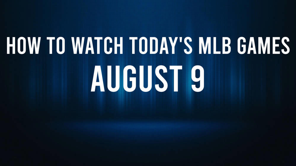 How to Watch MLB Baseball on Friday, August 9: TV Channel, Live ...